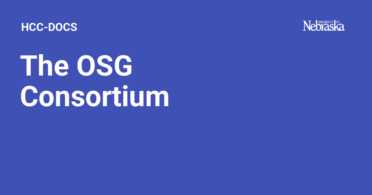 The OSG Consortium - HCC-DOCS
