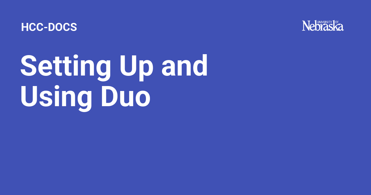 Setting Up and Using Duo - HCC-DOCS