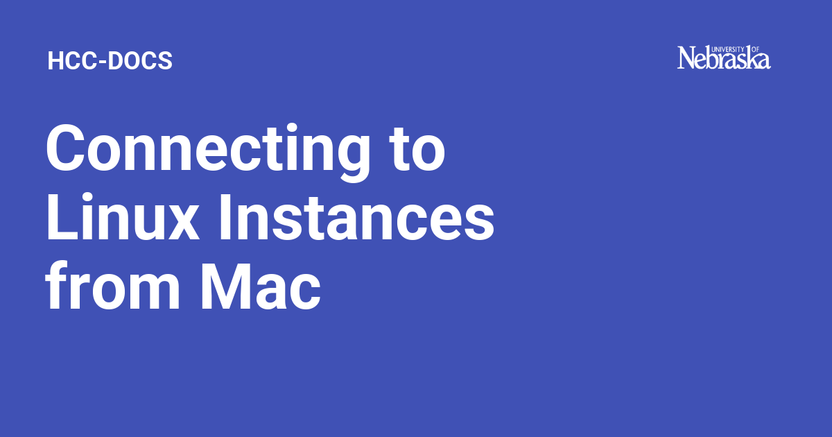 Connecting to Linux Instances from Mac - HCC-DOCS