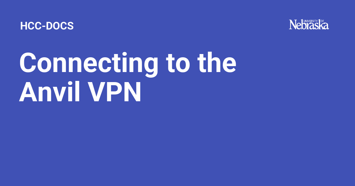 Connecting to the Anvil VPN - HCC-DOCS