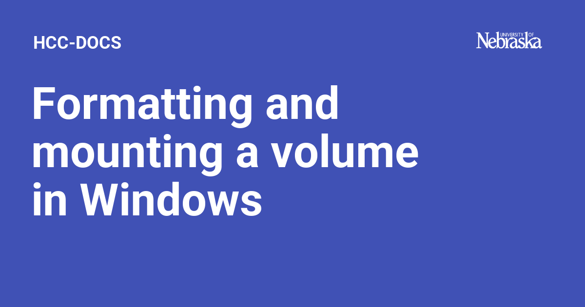 Formatting and mounting a volume in Windows - HCC-DOCS