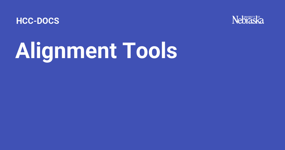 Alignment Tools - HCC-DOCS