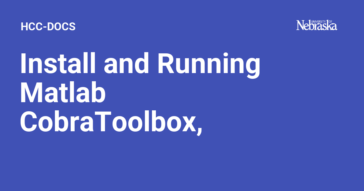 Install and Running Matlab CobraToolbox, Gurobi, and IBM ILOG CPLEX ...