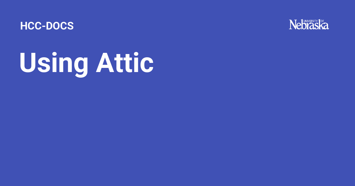 Using Attic - HCC-DOCS
