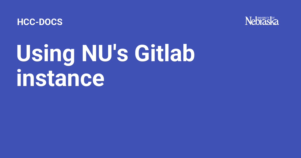 Using NU's Gitlab instance - HCC-DOCS