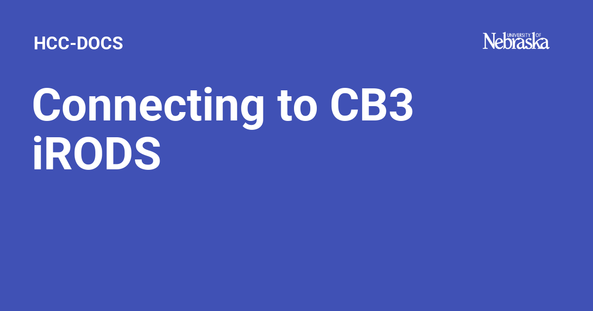 Connecting to CB3 iRODS - HCC-DOCS