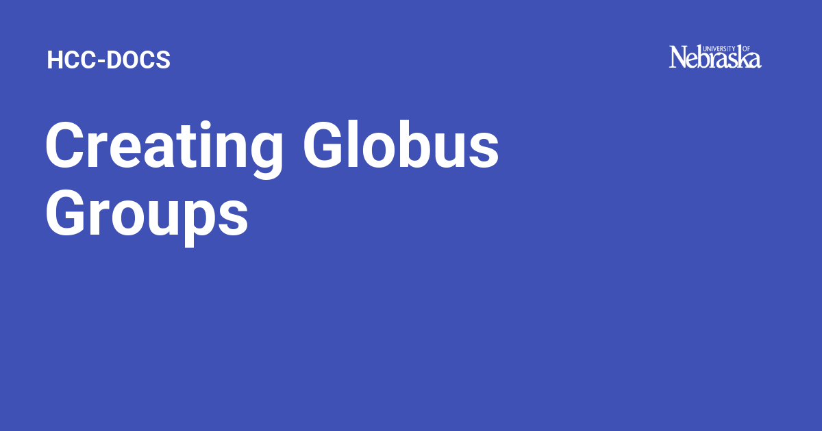 Creating Globus Groups - HCC-DOCS