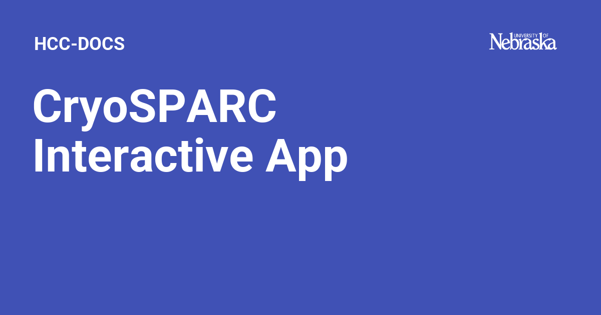 CryoSPARC Interactive App - HCC-DOCS
