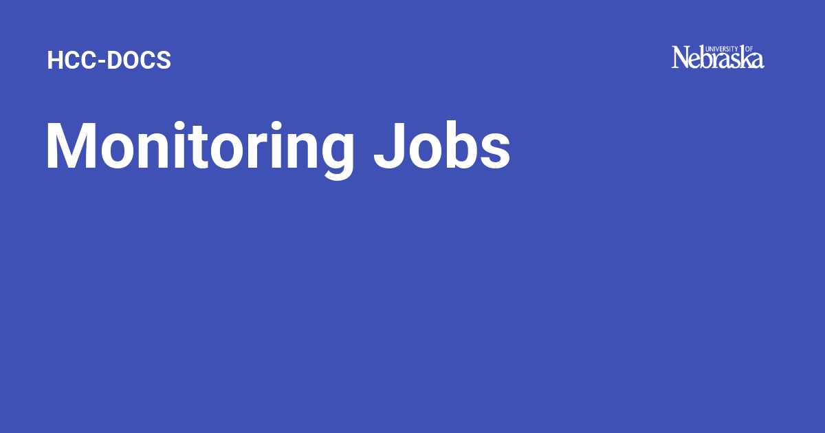 Monitoring Jobs - HCC-DOCS