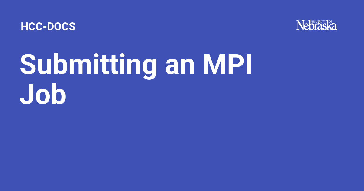 Submitting an MPI Job - HCC-DOCS